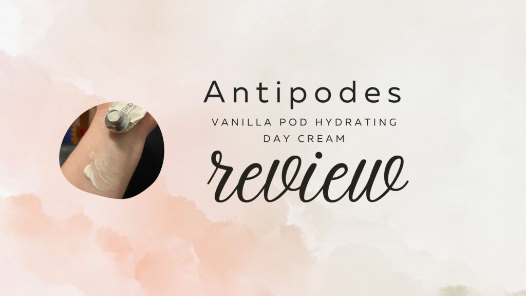 Antipodes Vanilla Pod Hydrating Day Cream Review